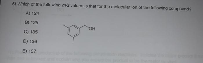 Solved 6) Which of the following m/z values is that for the | Chegg.com