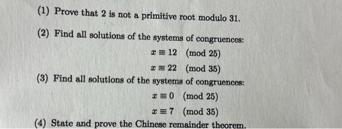 Solved (1) Prove that 2 is not a primitive root modulo 31 . | Chegg.com