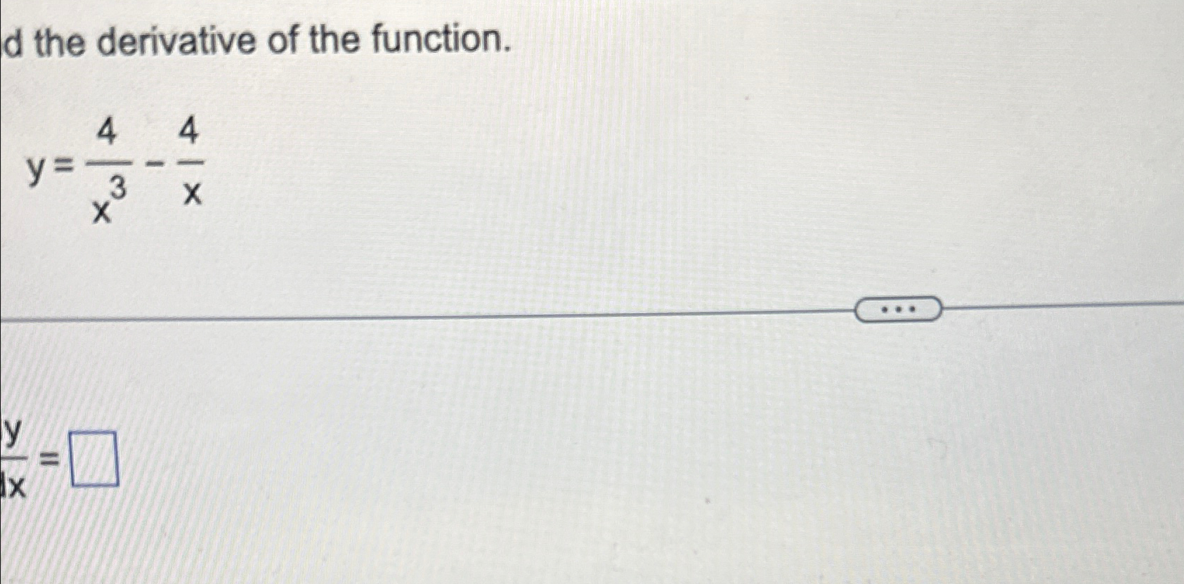 Solved d ﻿the derivative of the function.y=4x3-4x | Chegg.com