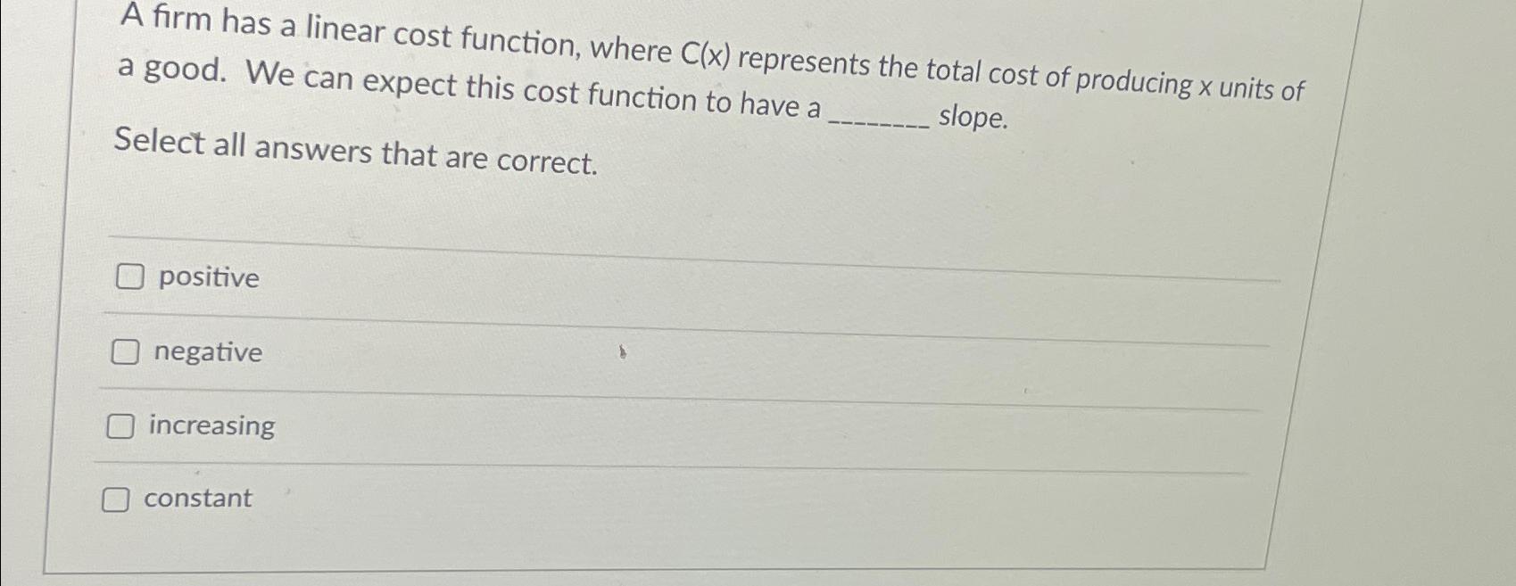 Solved A Firm Has A Linear Cost Function Where C X