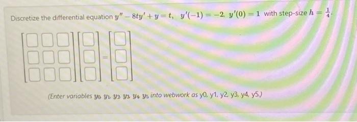 Solved Discretize The Differential Equation 