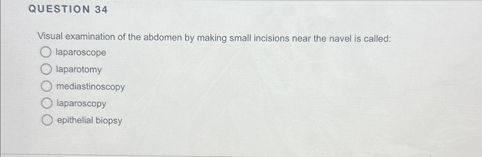 Solved QUESTION 34Visual examination of the abdomen by | Chegg.com