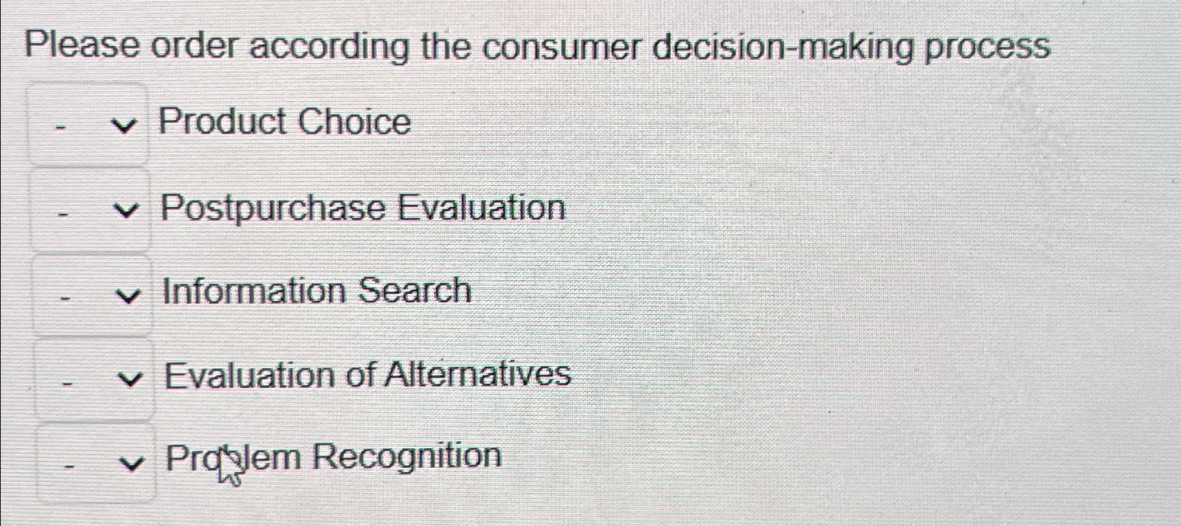 Solved Please order according the consumer decision-making | Chegg.com