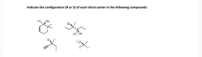 Solved Indicate the configuration (R or S) of each chiral | Chegg.com