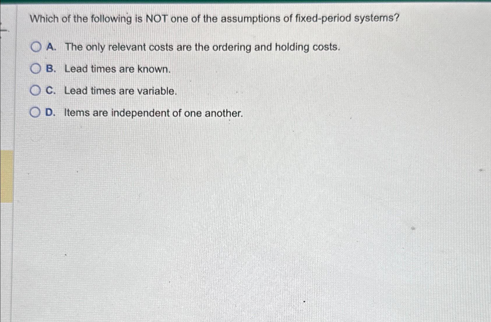 Solved Which of the following is NOT one of the assumptions | Chegg.com