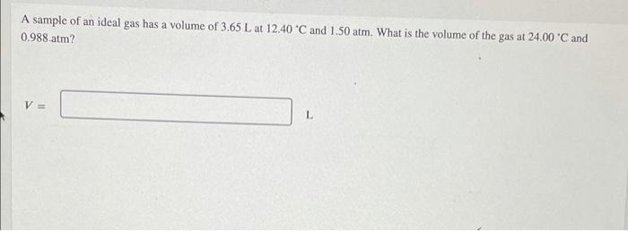 Solved A sample of an ideal gas has a volume of 3.65 L at | Chegg.com