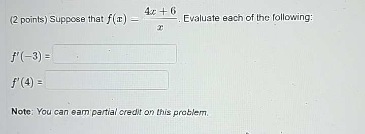 Solved (2 ﻿points) ﻿Suppose that f(x)=4x+6x. ﻿Evaluate each | Chegg.com