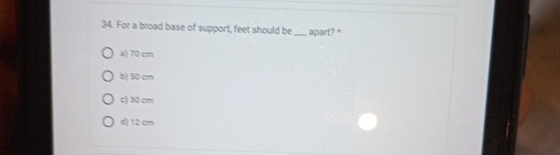 Solved For a broad base of support, feet should be q, | Chegg.com