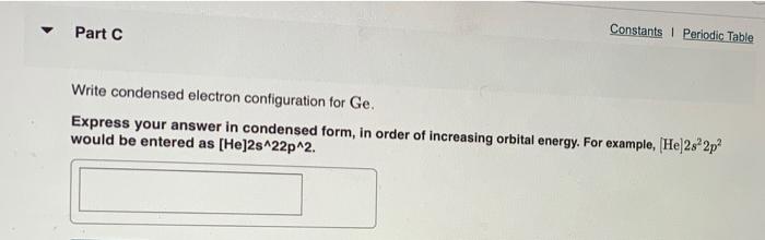 Solved Part A Write condensed electron configurations and | Chegg.com