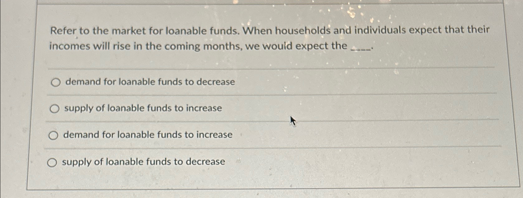 Solved Refer to the market for loanable funds. When | Chegg.com