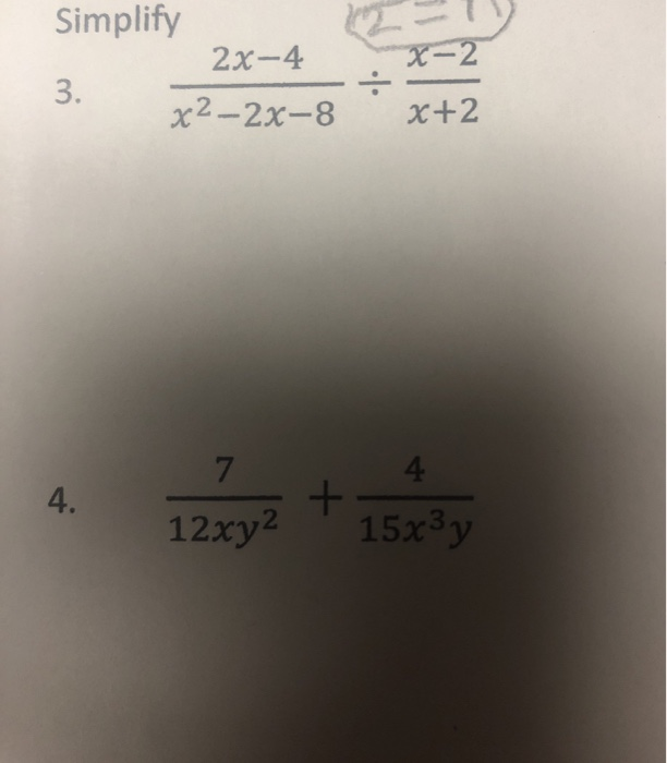 Solved Simplify 2x-4 x-2 x2–2x–8 . x+2 4. 12xy2 + 15% 12xy2T | Chegg.com