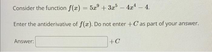 Solved Consider The Function F X 5x9 3x5−4x4−4 Enter The