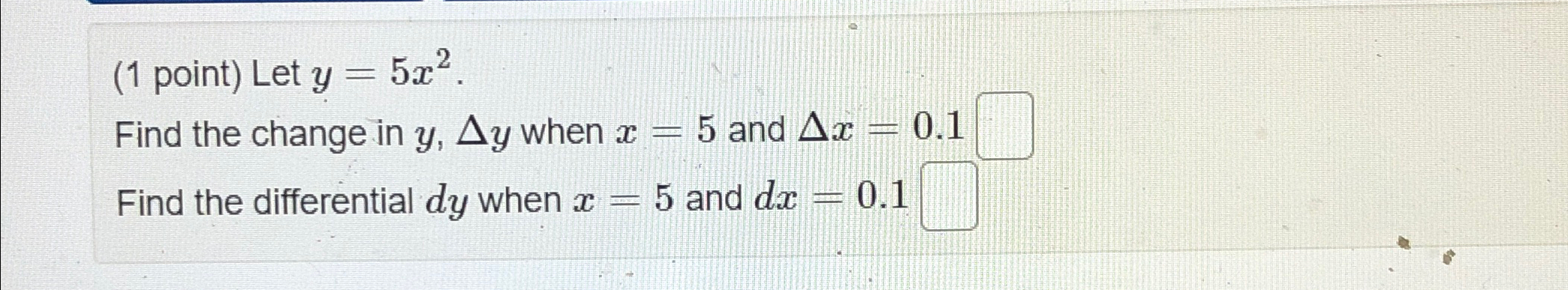 Solved (1 ﻿point) ﻿Let y=5x2.Find the change in y,Δy ﻿when | Chegg.com