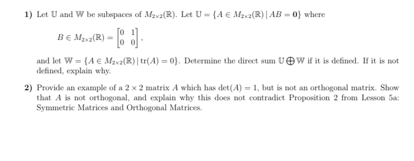 Let U ﻿and W ﻿be subspaces of M2×2(R). ﻿Let | Chegg.com