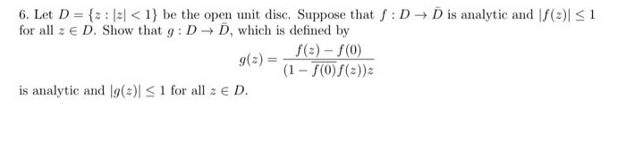 Solved 6. Let D={z:∣z∣