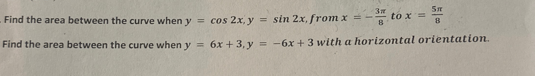 Solved Find the area between the curve when y=cos2x,y=sin2x, | Chegg.com