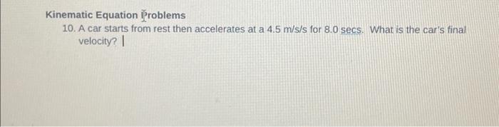 Solved Kinematic Equation Problems 10. A car starts from | Chegg.com
