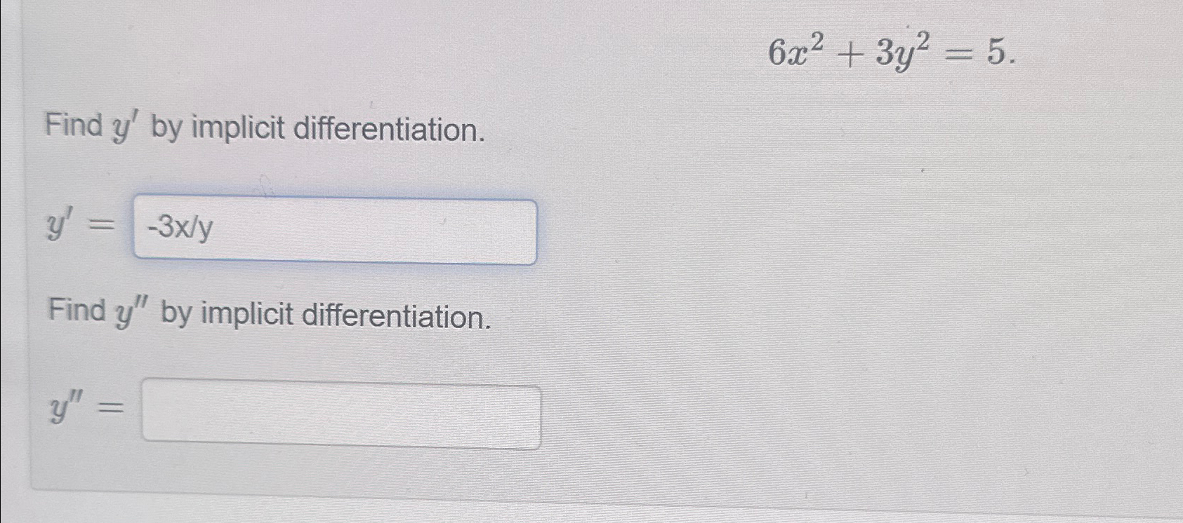 Solved 6x2+3y2=5Find y' ﻿by implicit differentiation.y'=Find | Chegg.com