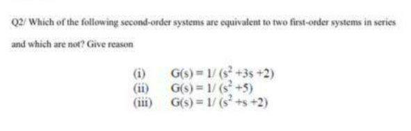Solved Q2/ Which of the following second-order systems are | Chegg.com