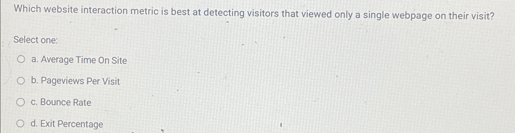 Solved Which website interaction metric is best at detecting | Chegg.com