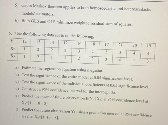 Solved 5) Gauss Markov theorem applies to both homoscedastic | Chegg.com
