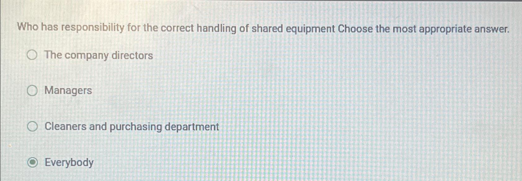 Solved Who has responsibility for the correct handling of | Chegg.com