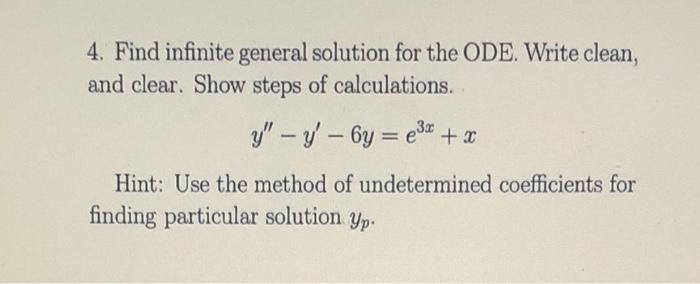 Solved 4. Find infinite general solution for the ODE. Write | Chegg.com