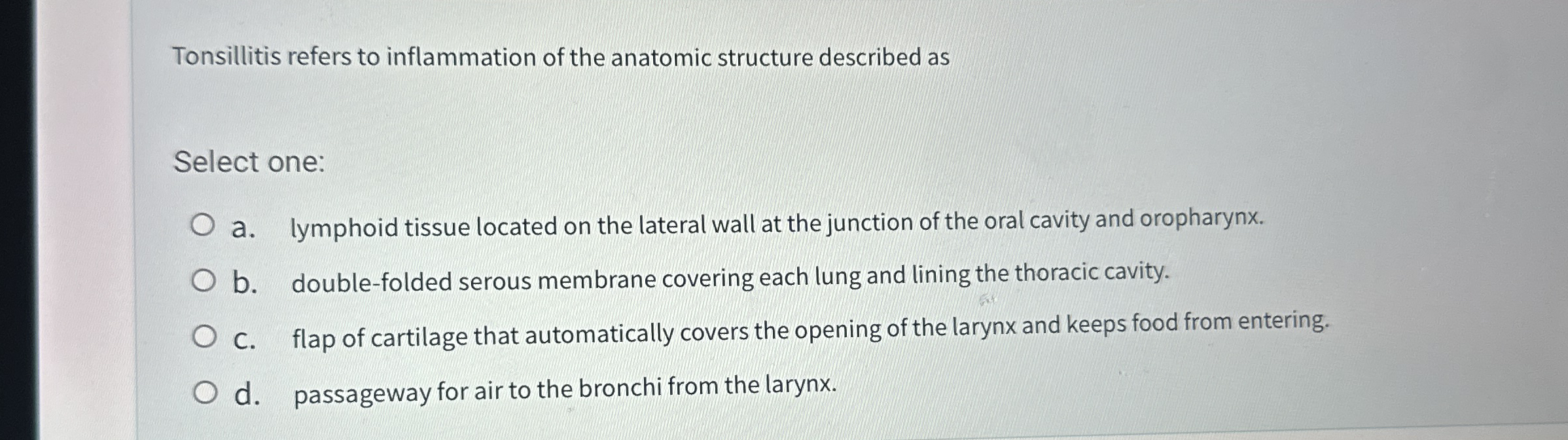 Solved Tonsillitis refers to inflammation of the anatomic | Chegg.com