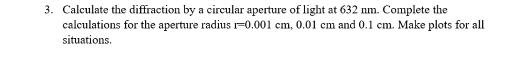 Solved Calculate the diffraction by ﻿a circular aperture of | Chegg.com