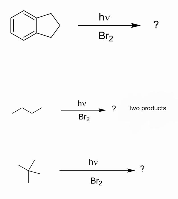 Solved hv ? Br2 hv ? Two products Br2 hy X ? Br2 | Chegg.com