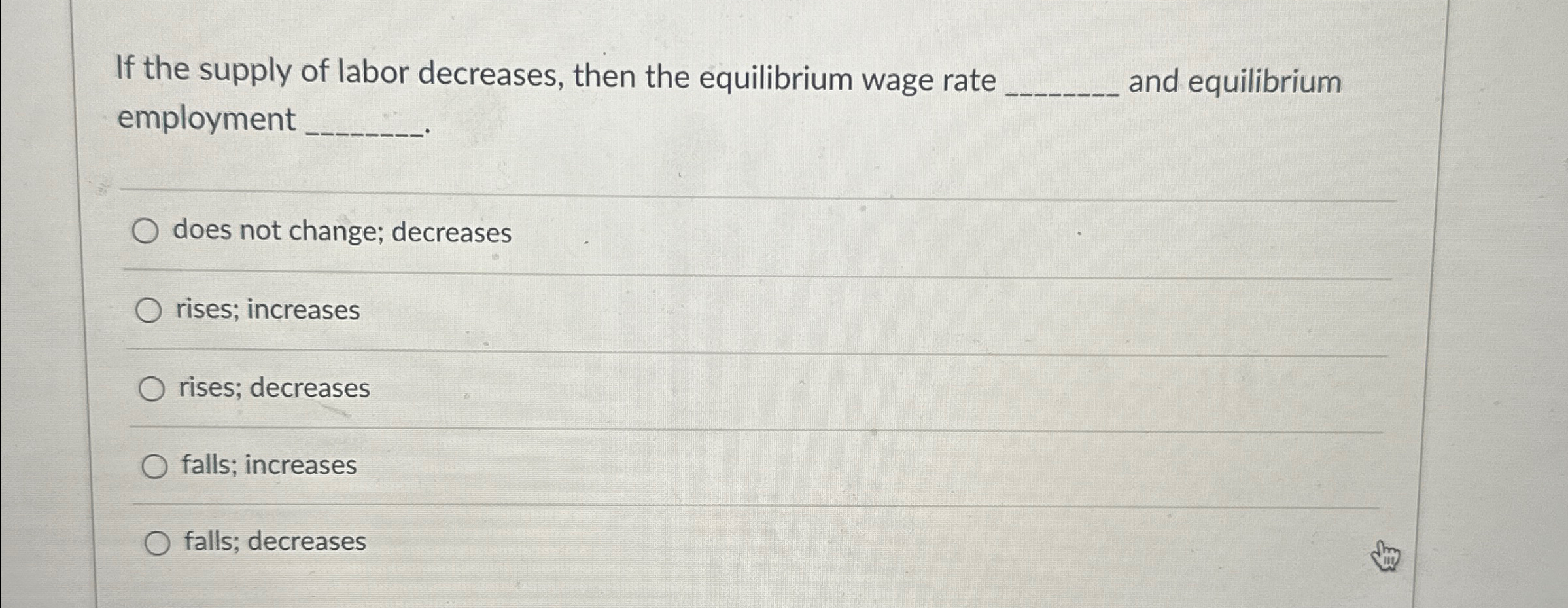 Solved If the supply of labor decreases, then the | Chegg.com