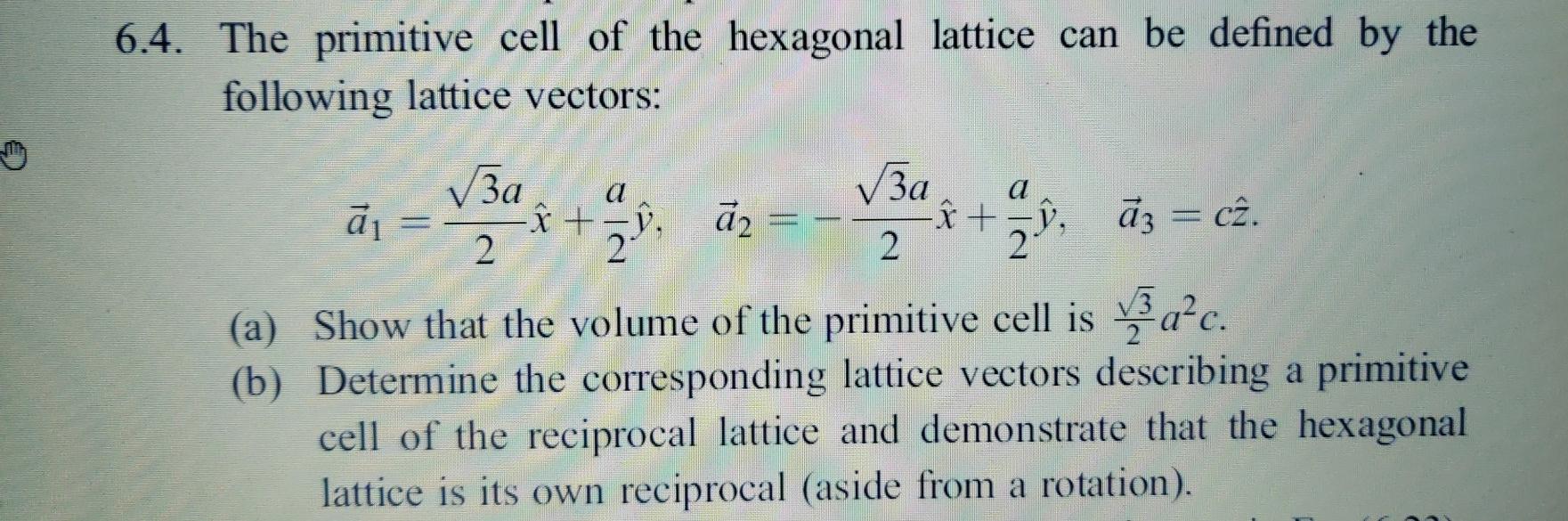 Solved 6.4. The primitive cell of the hexagonal lattice can | Chegg.com