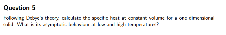 Solved Question 5Following Debye's theory, calculate the | Chegg.com