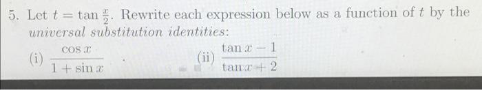 Solved 5. Let t = tan Rewrite each expression below as a | Chegg.com