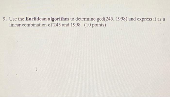 Solved 9 Use The Euclidean Algorithm To Determine Ged 245