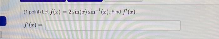 Solved f(x)=2sin(x)sin−1(x) | Chegg.com