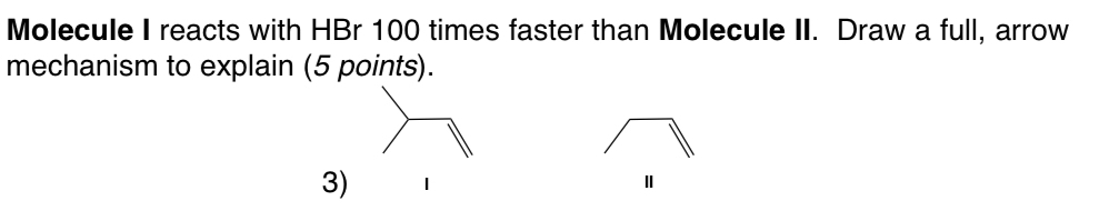 Solved Molecule I reacts with HBr 100 ﻿times faster than | Chegg.com