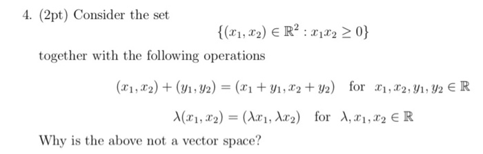 Solved 4. (2pt) Consider the set {(x1, x2) € R2 : 21x2 > 0} | Chegg.com