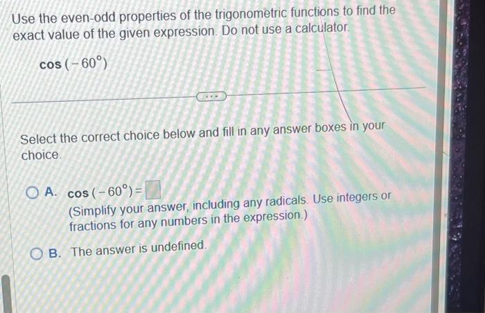 Solved Use the even-odd properties of the trigonometric | Chegg.com