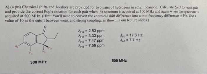 A) (4 pts) Chemical shifts and J-values are provided | Chegg.com
