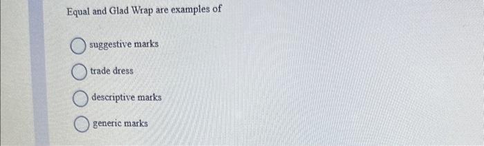 Solved Equal and Glad Wrap are examples of suggestive marks | Chegg.com