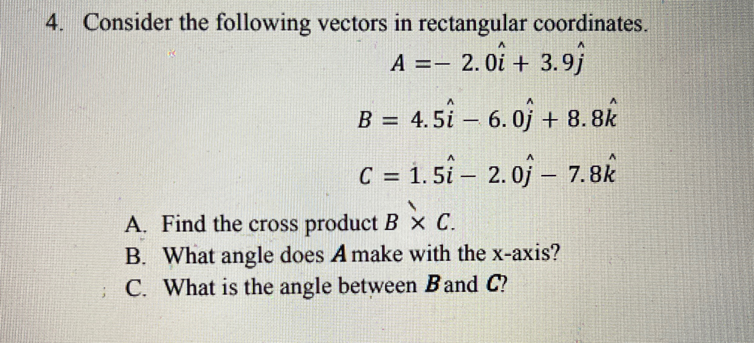 Solved Consider the following vectors in rectangular | Chegg.com