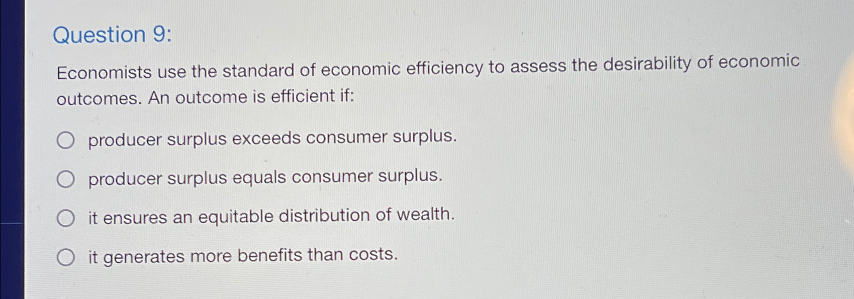 Solved Question 9:Economists use the standard of economic | Chegg.com