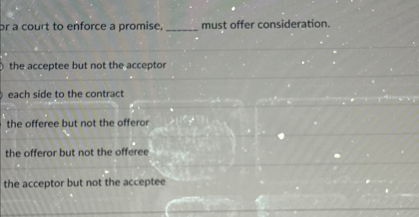 Solved pr a court to enforce a promise, ﻿must offer | Chegg.com