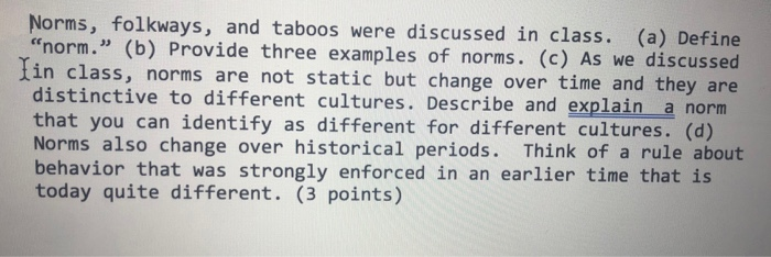 Norms, folkways, and taboos were discussed in class. | Chegg.com