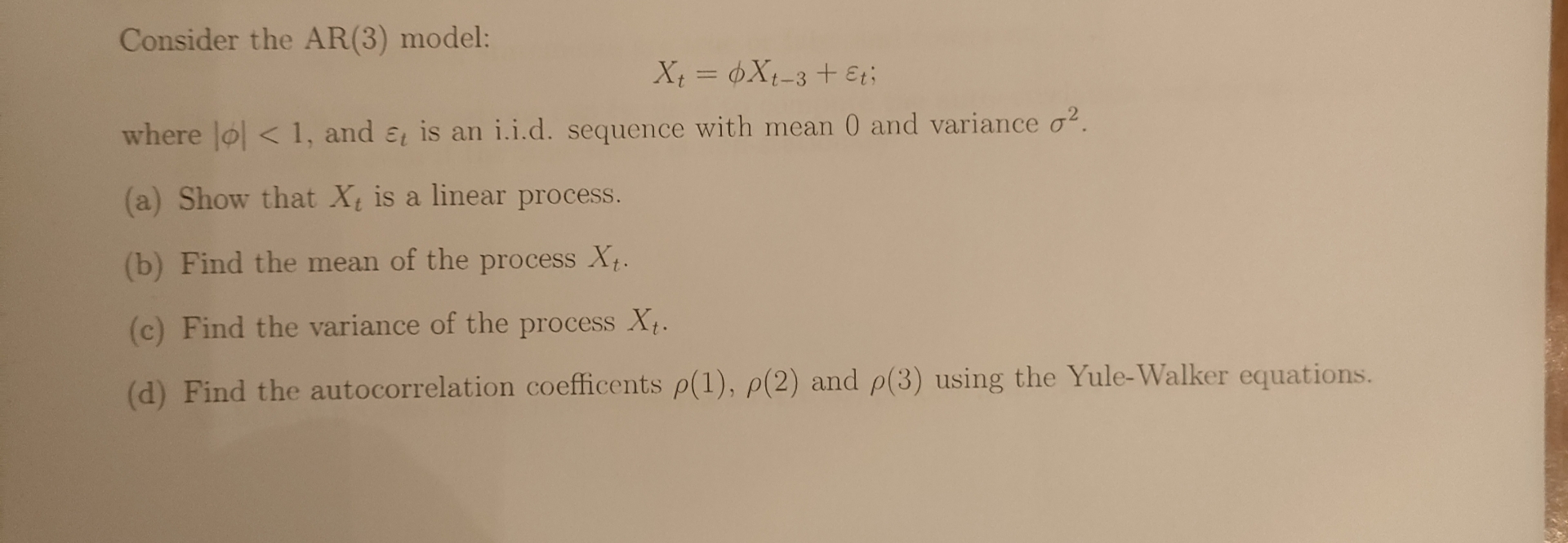 Solved Consider the AR(3) ﻿model:xt=φxt-3+εtwhere |φ|
