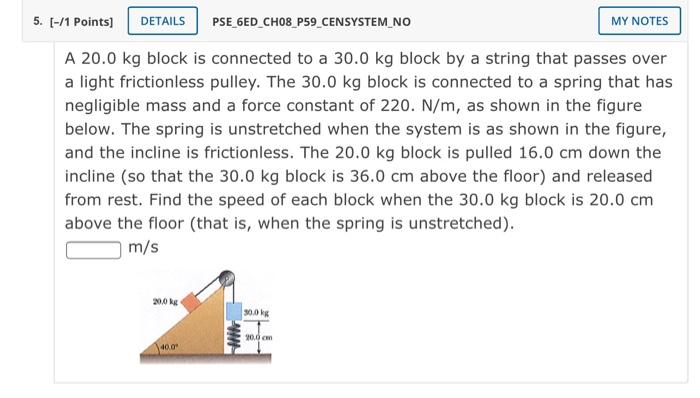 Solved A 20.0 kg block is connected to a 30.0 kg block by a | Chegg.com