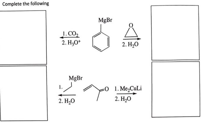Solved Complete the following MgBr 1. CO2 2. H30+ 2.H20 MgBr | Chegg.com