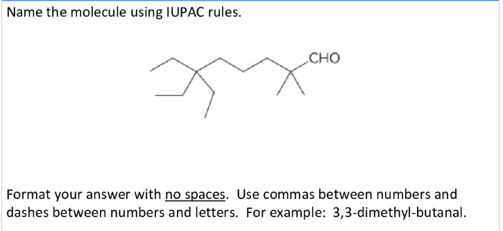 Solved Name the molecule using IUPAC rules.Format your | Chegg.com