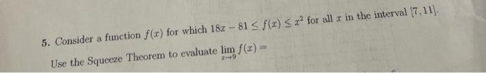 Solved 5. Consider a function f(x) for which 18x−81≤f(x)≤x2 | Chegg.com